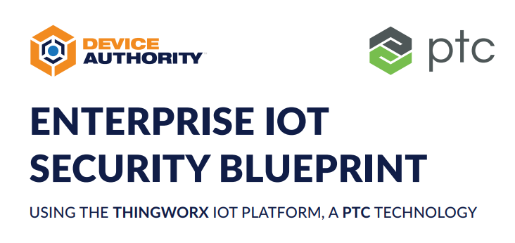 Enterprise IoT security blueprint using the ThingWorx IoT platform, a PTC technology