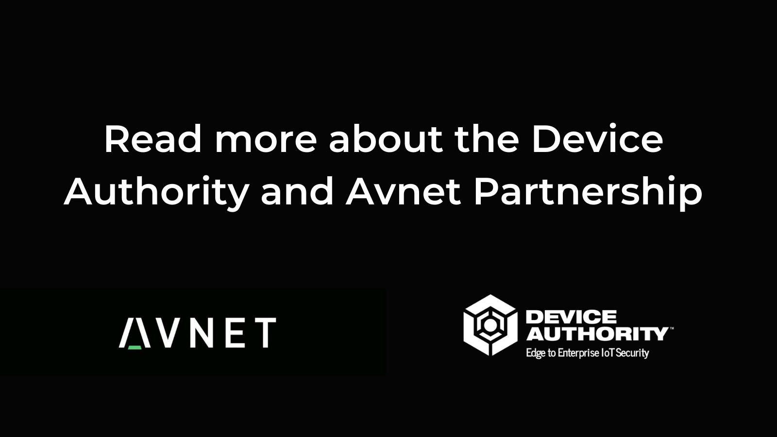 Avnet and KeyScaler: A Complete Edge To Enterprise Solution - Device Authority